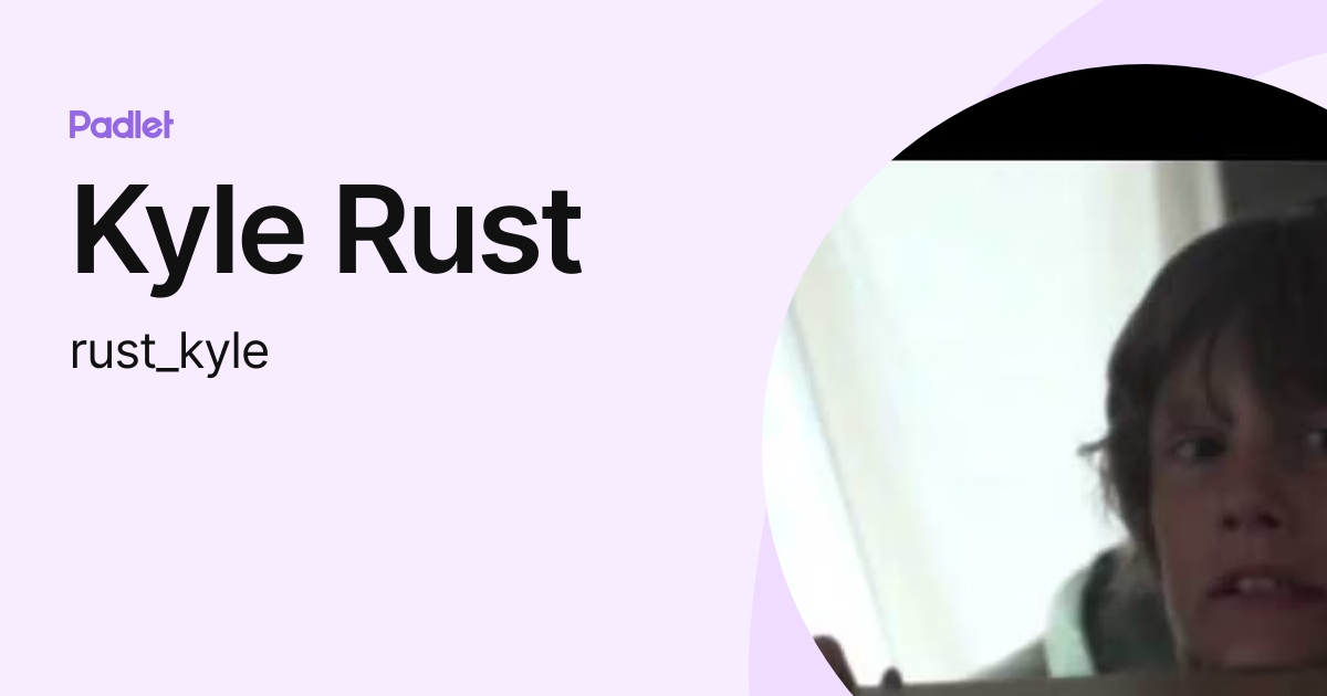 Kyle Rust (rust_kyle) profile | Padlet
