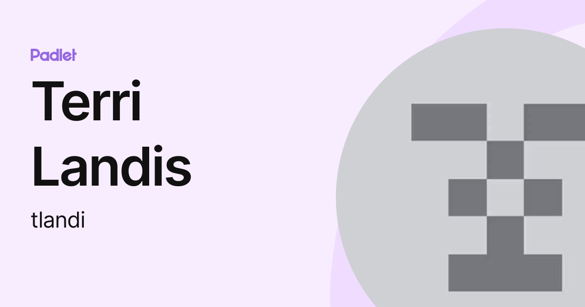 Terri Landis (tlandi) profile | Padlet