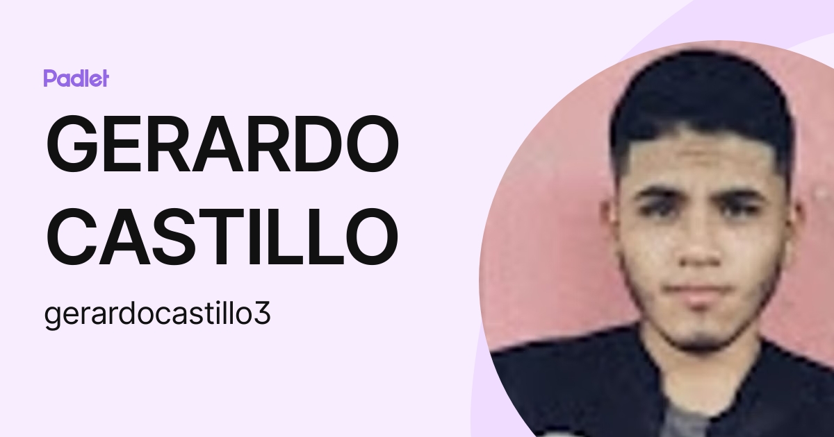 GERARDO CASTILLO (gerardocastillo3) perfil | Padlet