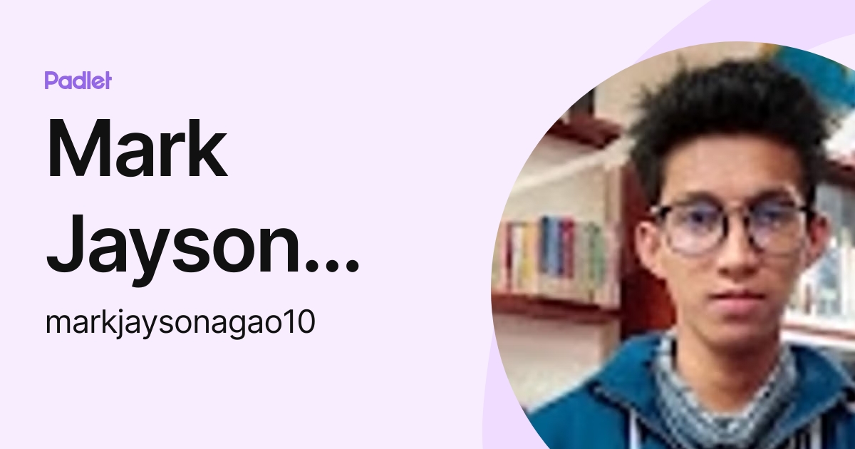 Mark Jayson Agao (markjaysonagao10) profile | Padlet