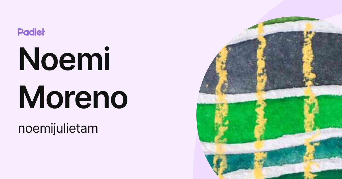 Noemi Moreno (noemijulietam) profile | Padlet