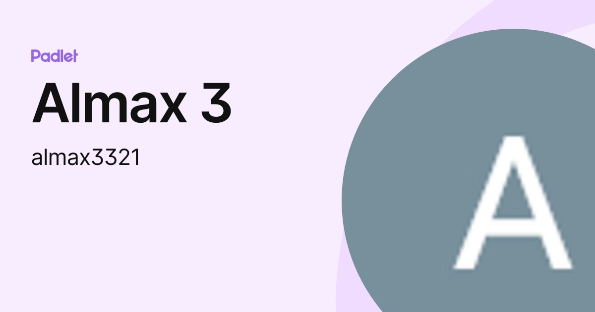 Almax 3 (almax3321) profile | Padlet