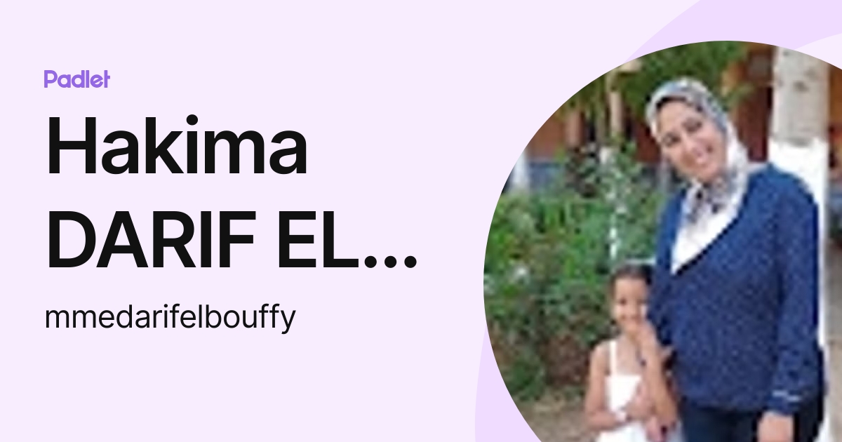 Hakima DARIF EL BOUFFY (mmedarifelbouffy) profile | Padlet