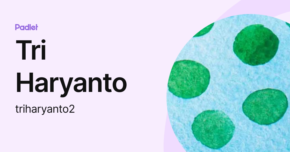 Tri Haryanto (triharyanto2) profile | Padlet