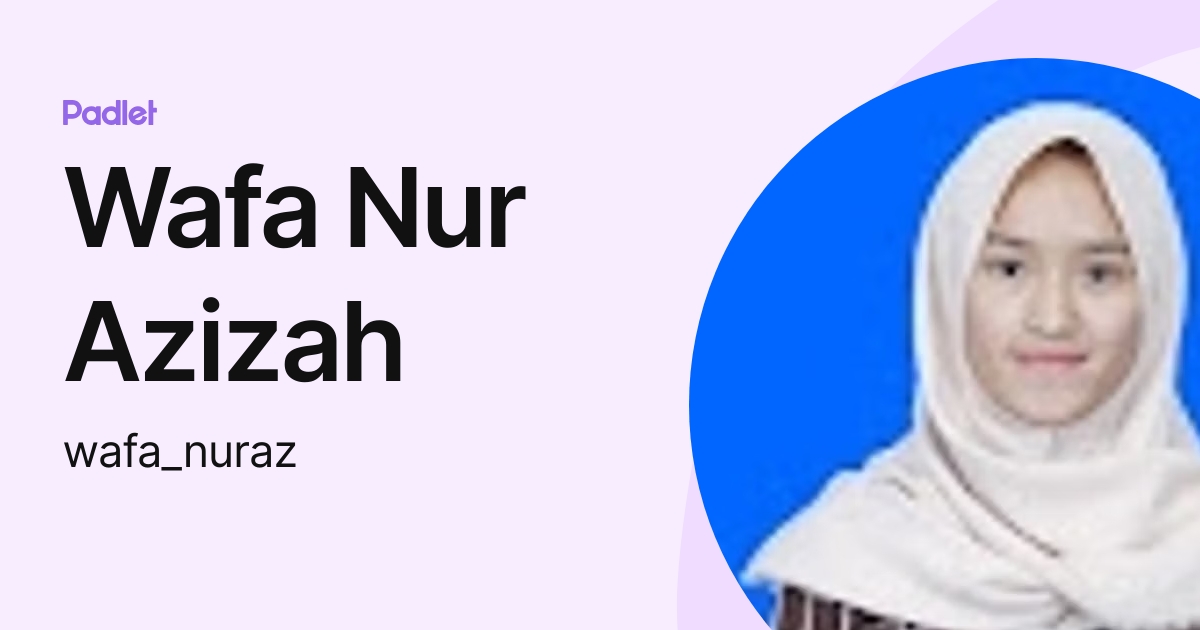Wafa Nur Azizah (wafa_nuraz) profile | Padlet