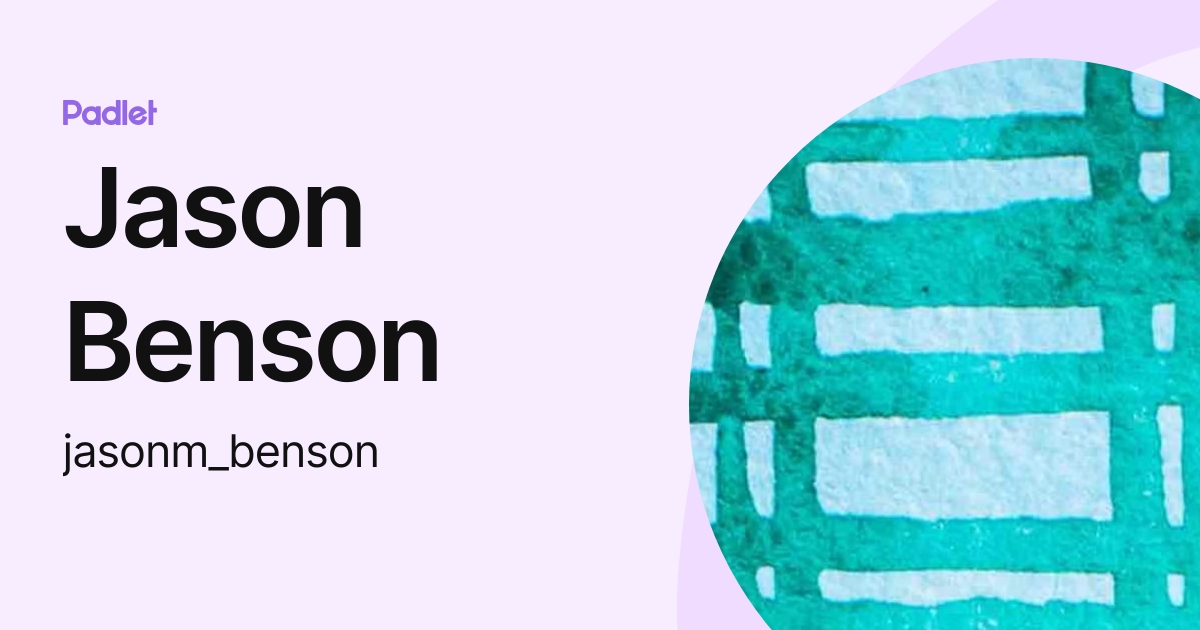 Jason Benson (jasonm_benson) profile | Padlet