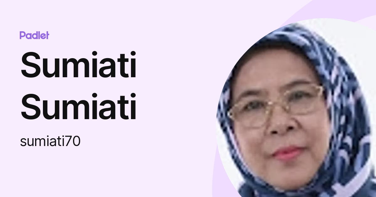 Sumiati Sumiati (sumiati70) profile | Padlet