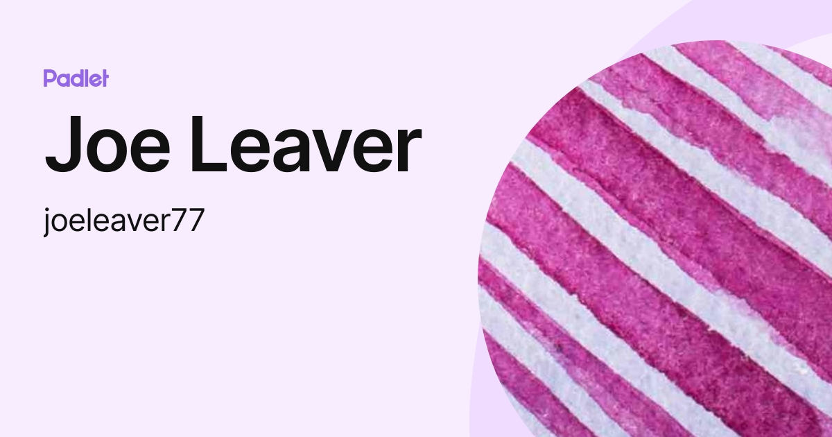 Joe Leaver (joeleaver77) profile | Padlet