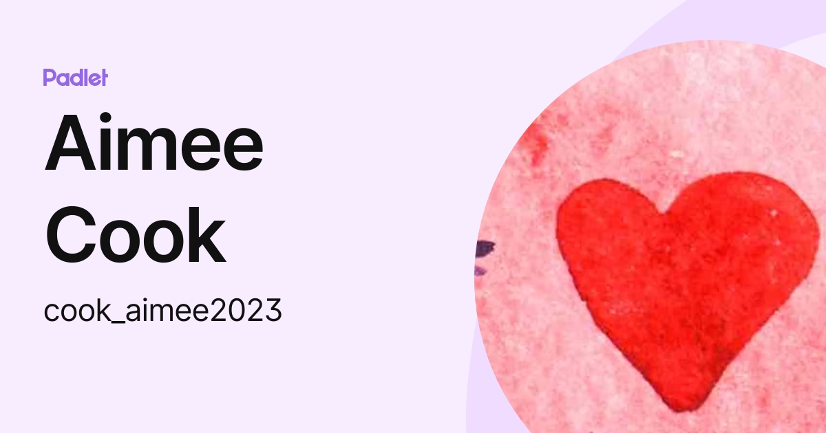 Aimee Cook (cook_aimee2023) profile | Padlet