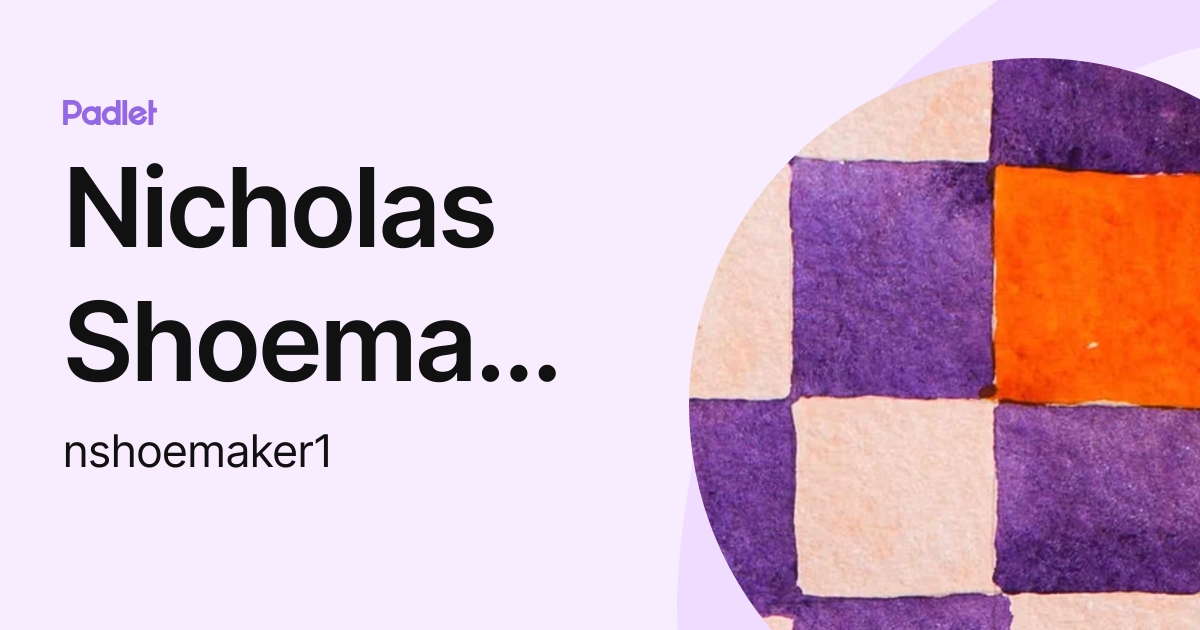 Nicholas Shoemaker (nshoemaker1) profile | Padlet