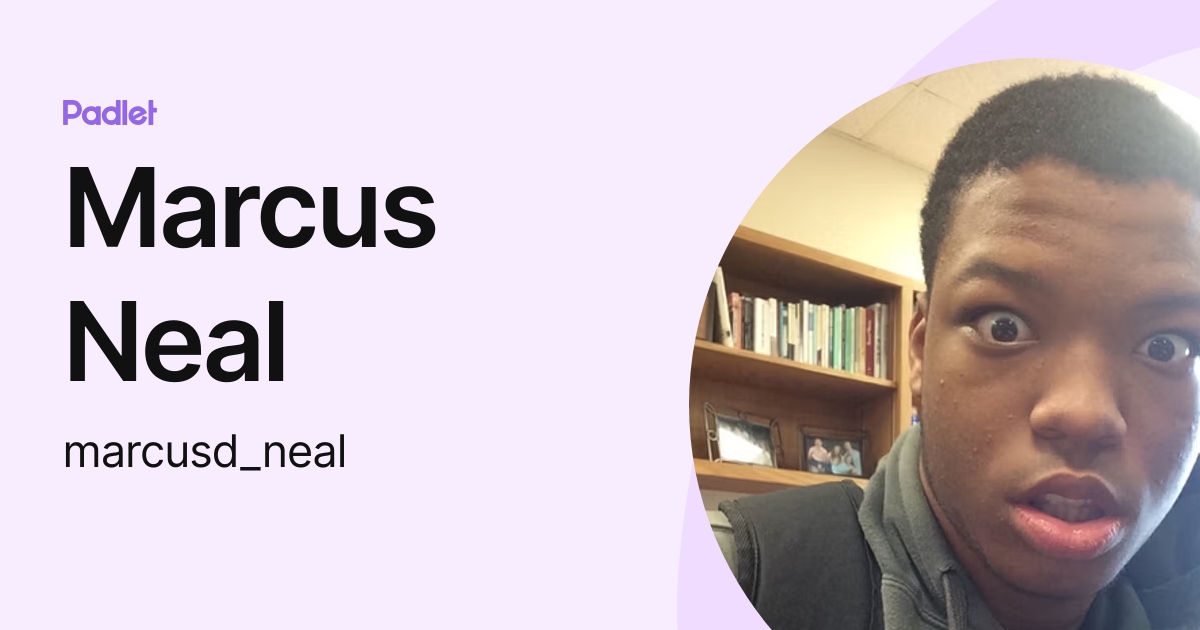 Marcus Neal (marcusd_neal) profile | Padlet