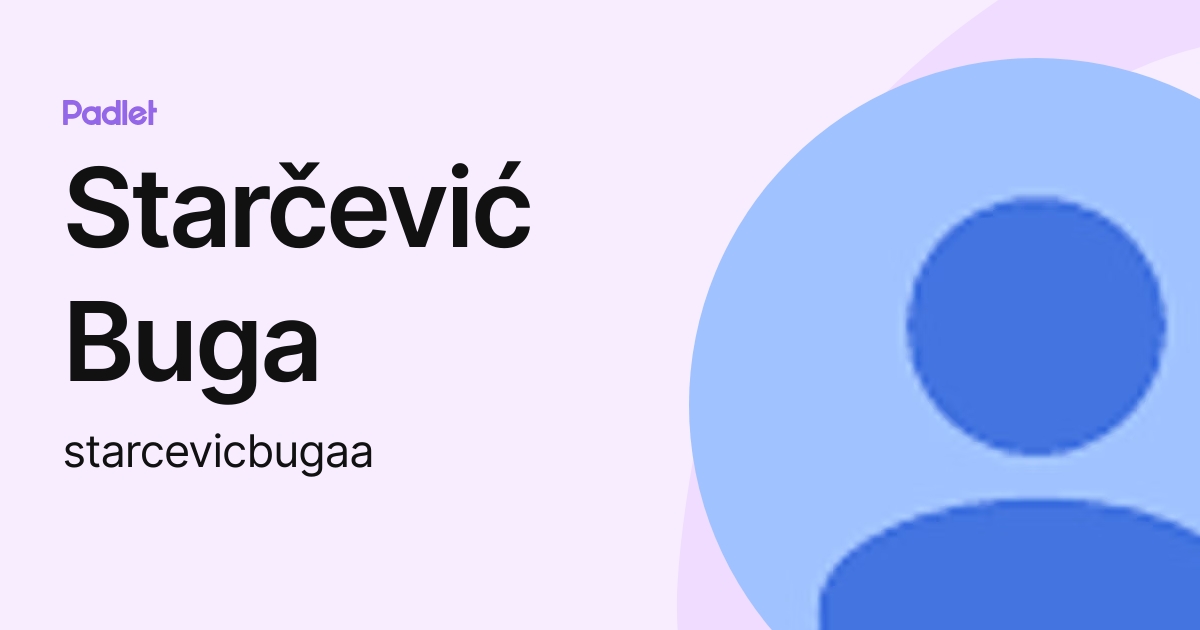 Starčević Buga (starcevicbugaa) profile | Padlet