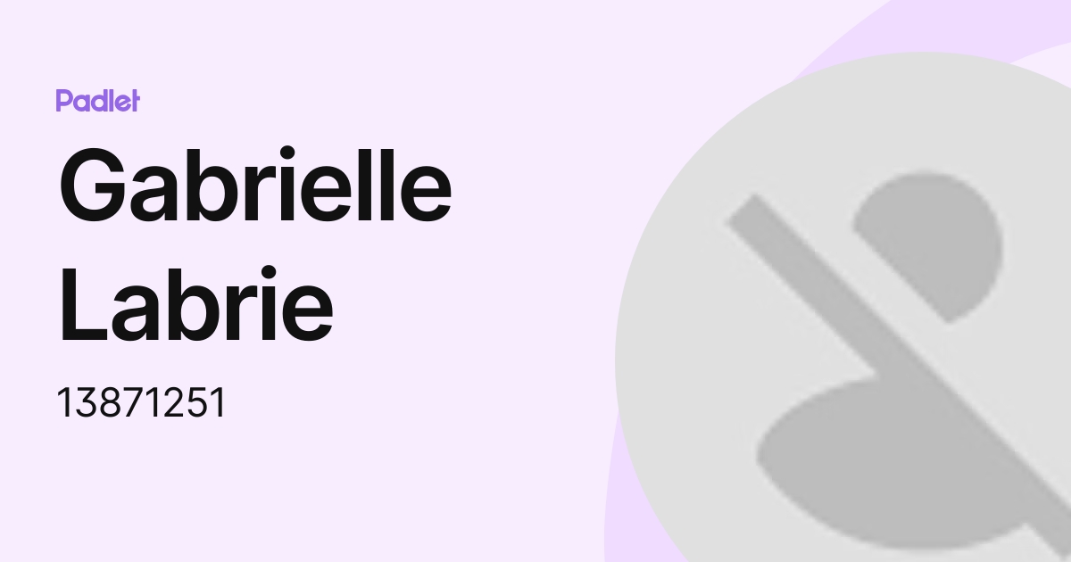 Gabrielle Labrie (13871251) profile | Padlet