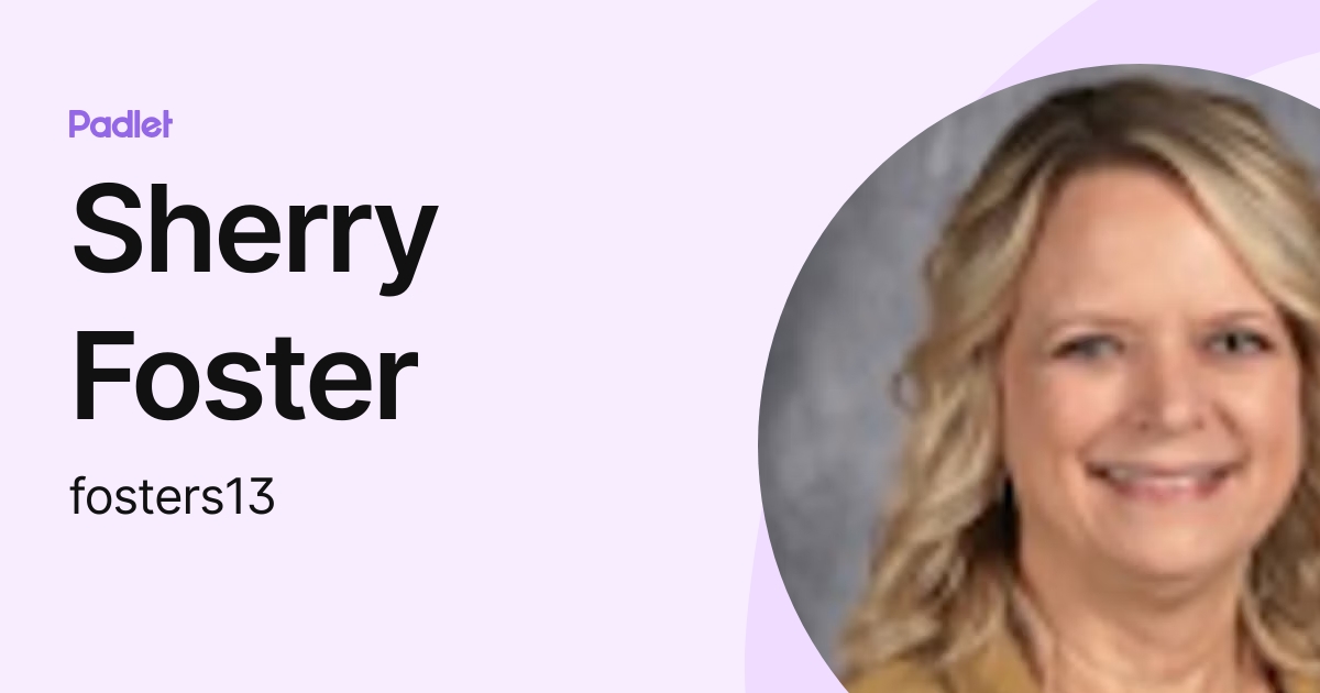Sherry Foster (fosters13) profile | Padlet