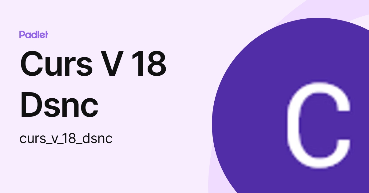 Curs V 18 Dsnc (curs_v_18_dsnc) profile | Padlet
