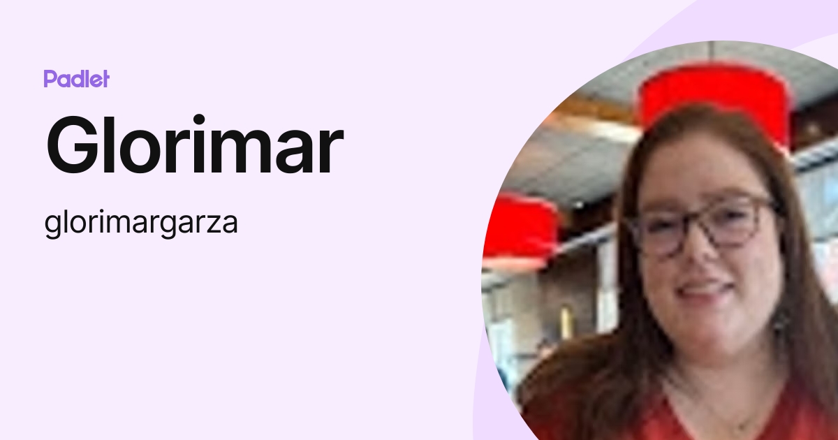 Glorimar (glorimargarza) profile | Padlet