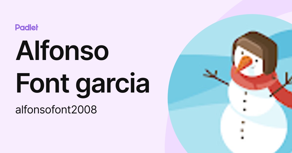 Alfonso Font garcia (alfonsofont2008) profile | Padlet