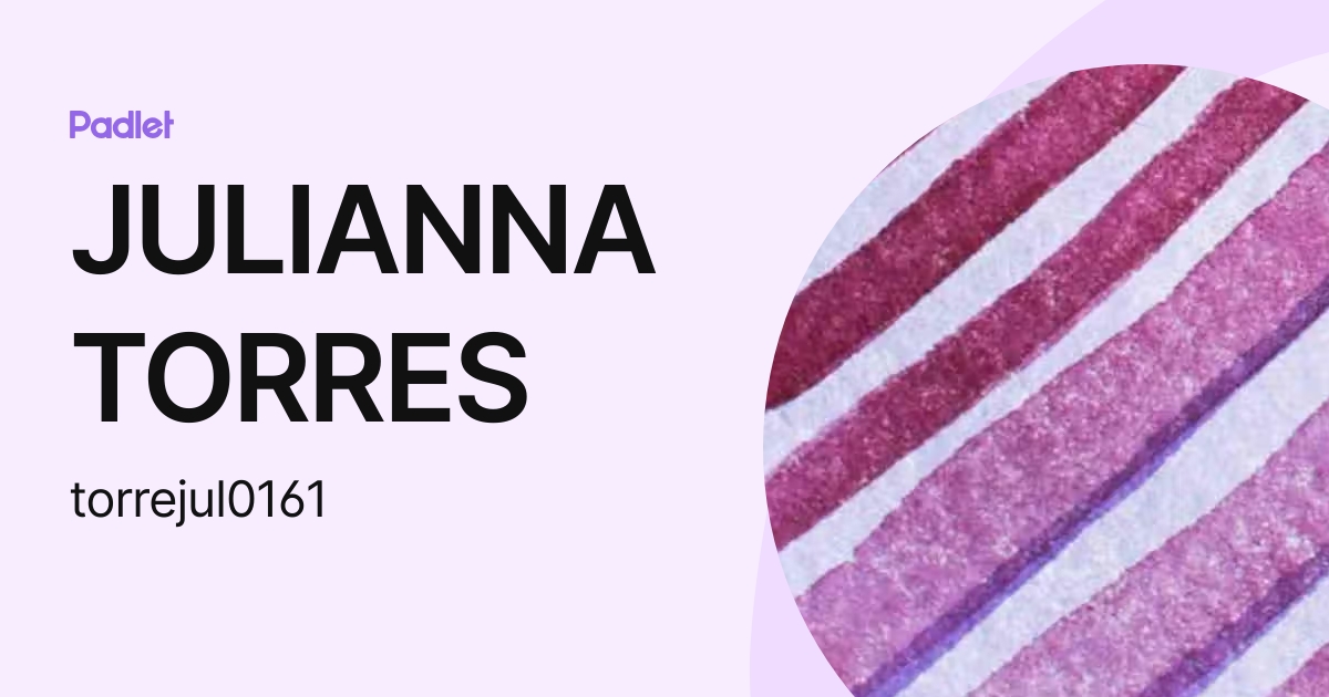 JULIANNA TORRES (torrejul016) profile | Padlet
