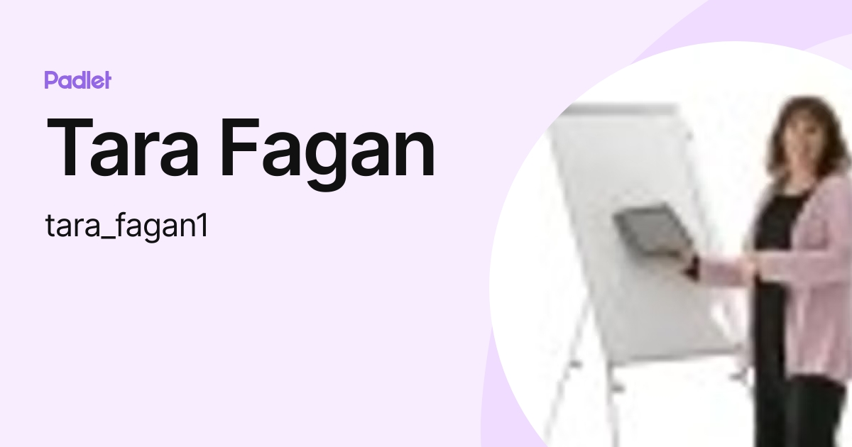 Tara Fagan (tara_fagan1) profile | Padlet