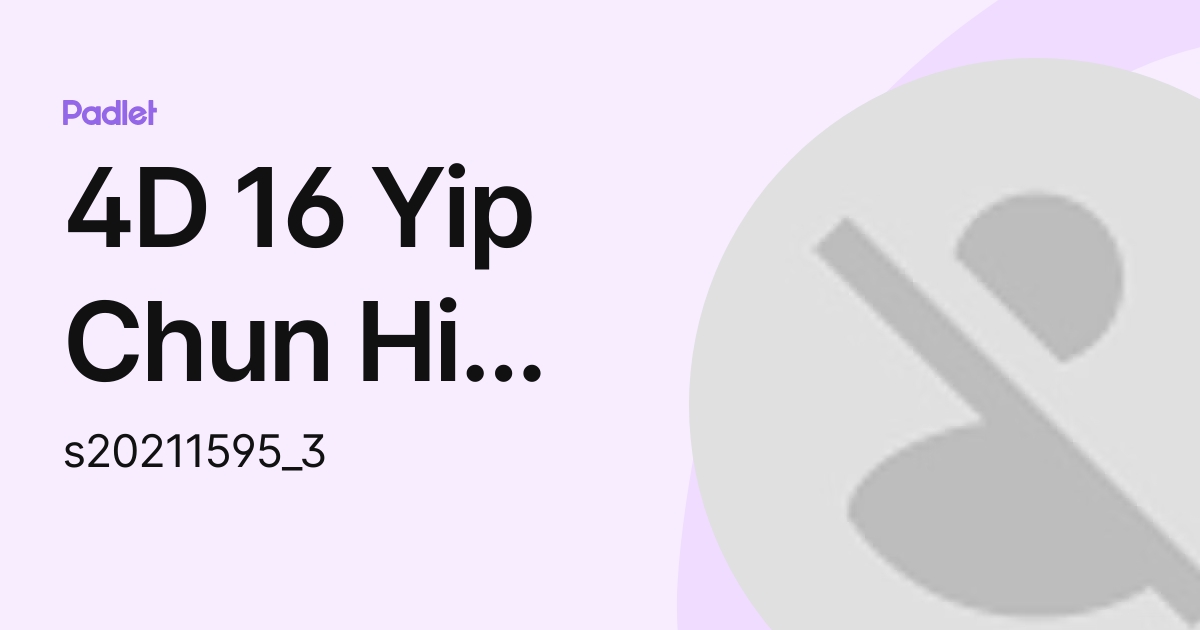4D 16 Yip Chun Him 葉晉謙 (s20211594) profile | Padlet