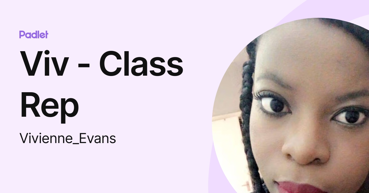 Viv - Class Rep (Vivienne_Evans) profile | Padlet