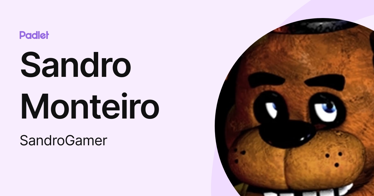 Sandro Monteiro (SandroGamer) profile | Padlet