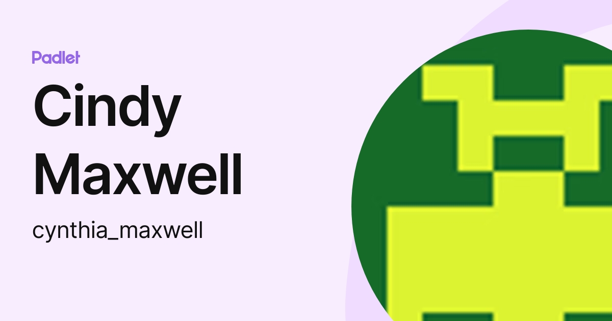 Cindy Maxwell (cynthia_maxwell) profile | Padlet