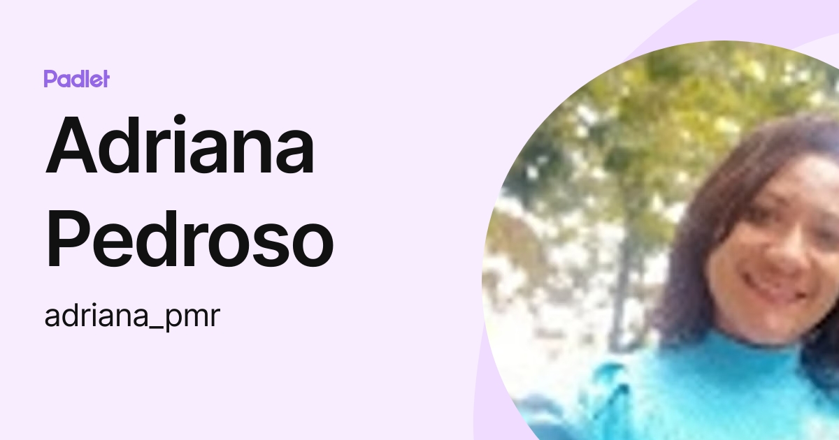 Adriana Pedroso (adriana_pmr) profile | Padlet