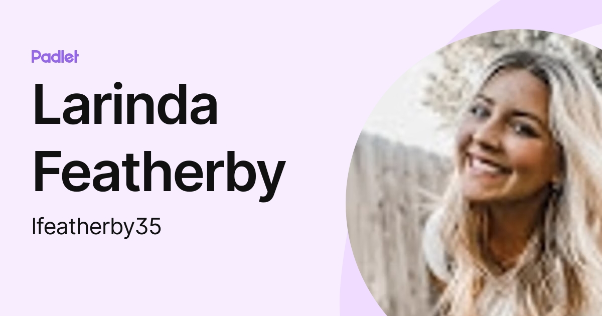Larinda Featherby (lfeatherby35) profile | Padlet