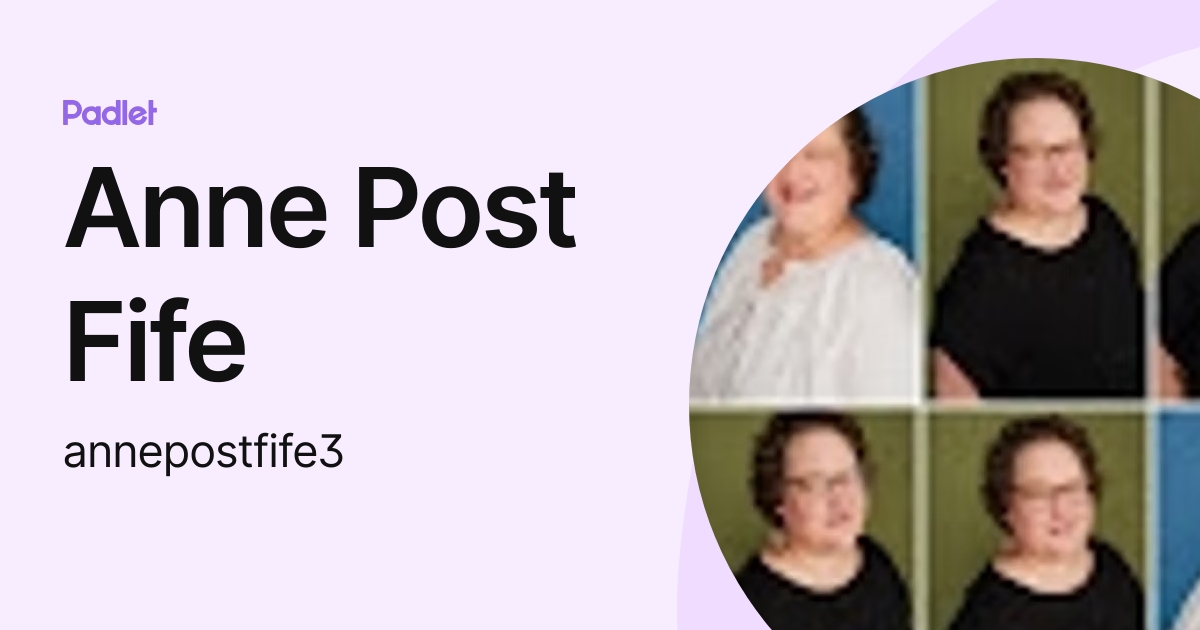 Anne Post Fife (annepostfife3) profile | Padlet