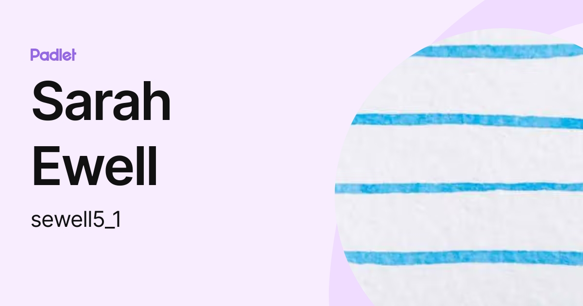 Sarah Ewell (sewell5_1) profile | Padlet
