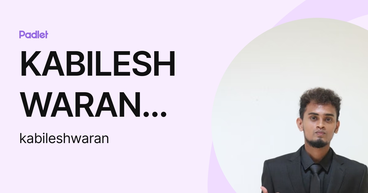 KABILESHWARAN A/L KALAISELVAN (kabileshwaran) profile | Padlet