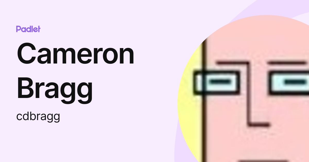 Cameron Bragg (cdbragg) profile | Padlet