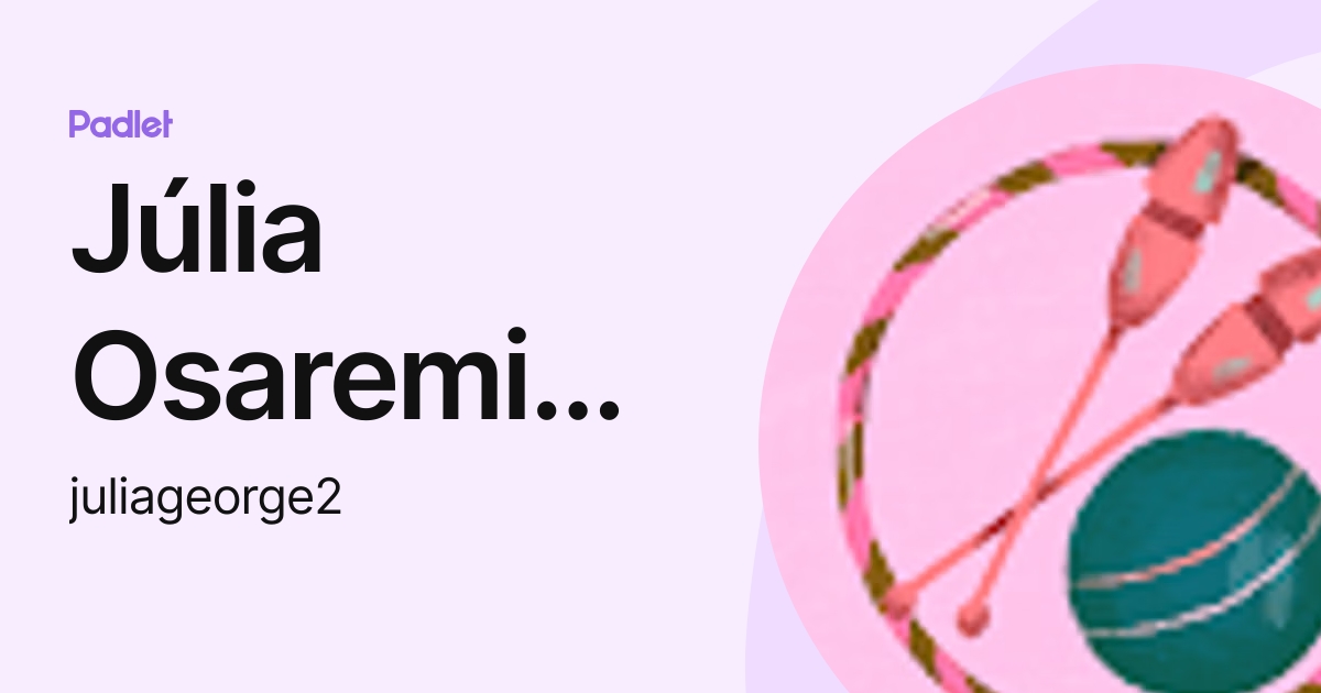 Júlia Osaremin George Roca (juliageorge2) profile | Padlet