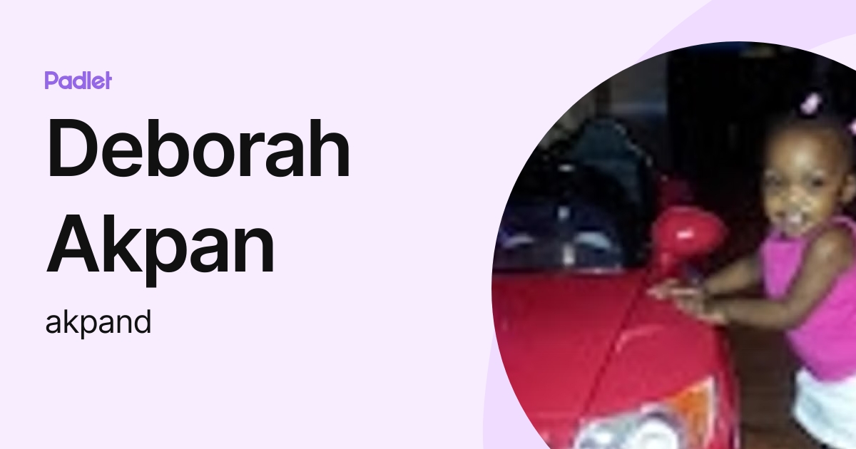 Deborah Akpan (akpand) profile | Padlet