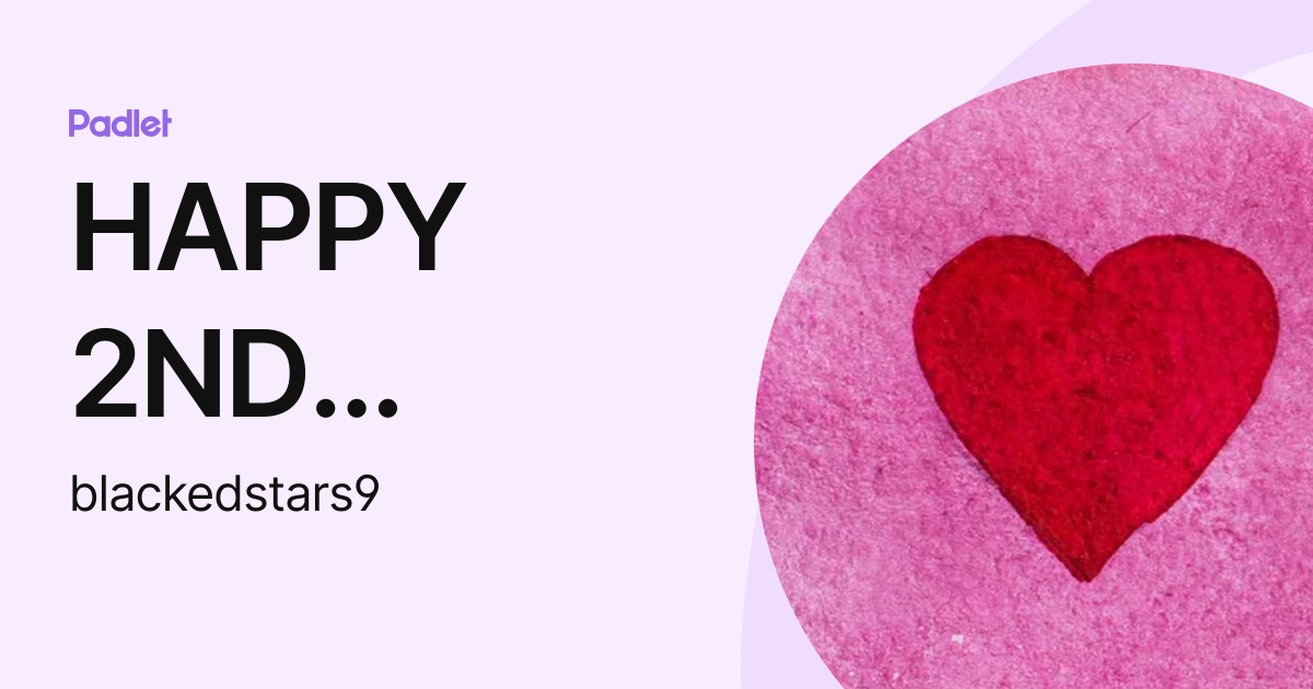 HAPPY 2ND MENSIVE (blackedstars9) profile | Padlet