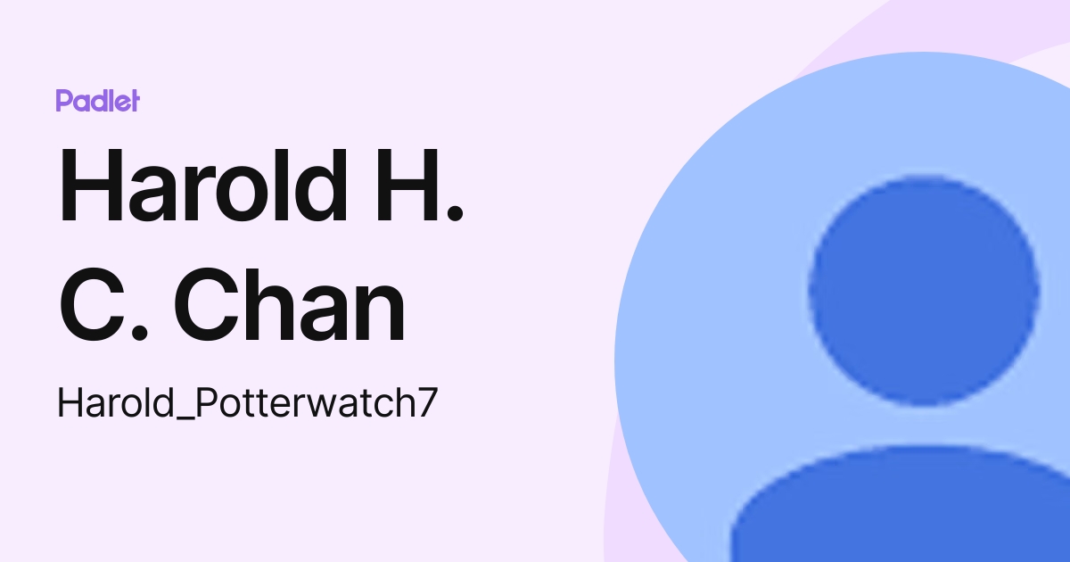 Harold H. C. Chan (Harold_Potterwatch7) profile | Padlet