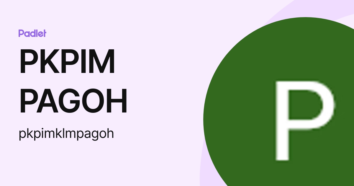 PKPIM PAGOH (pkpimklmpagoh) profile | Padlet