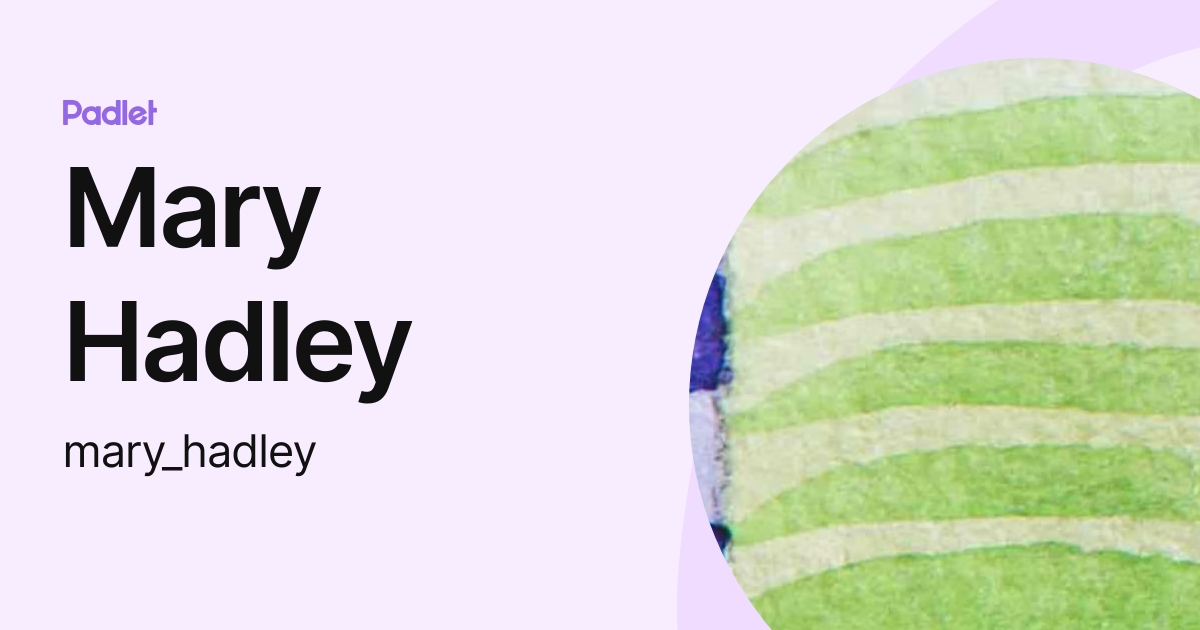 Mary Hadley (mary_hadley) profile | Padlet