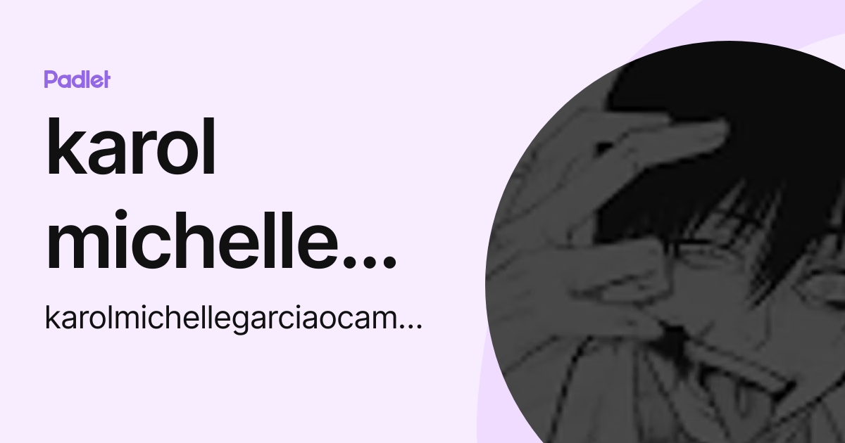 karol michelle garcia ocampo (karolmichellegarciaocampo2) profile | Padlet