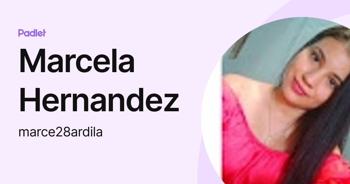 Marcela Hernandez (marce28ardila) profile | Padlet
