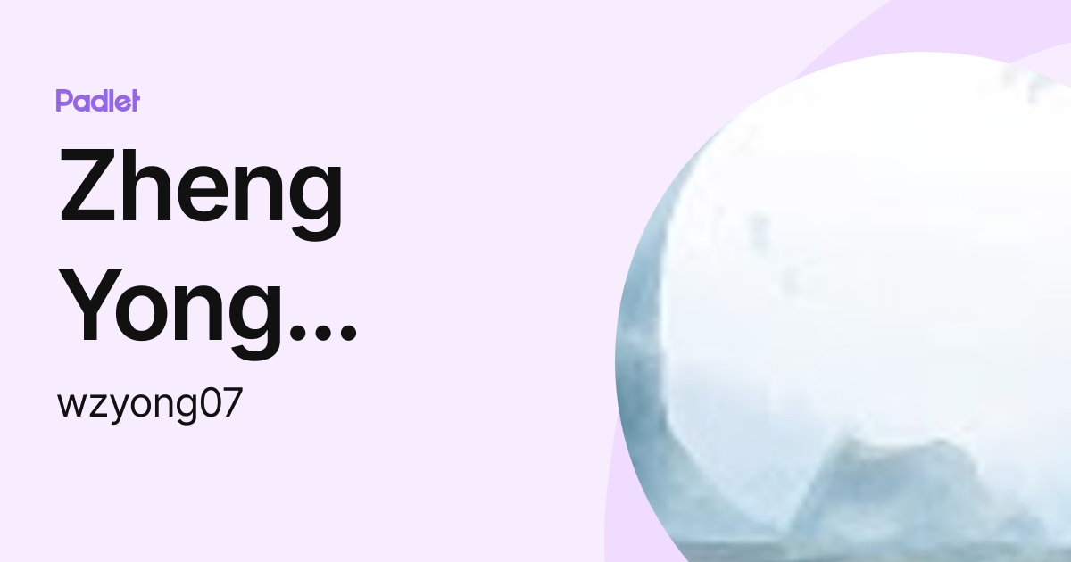 Zheng Yong Wong (wzyong07) profile | Padlet