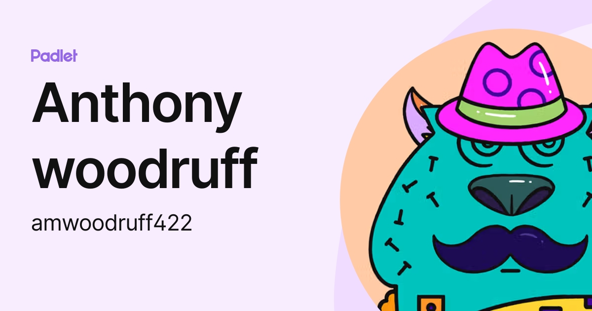 Anthony woodruff (amwoodruff422) profile | Padlet