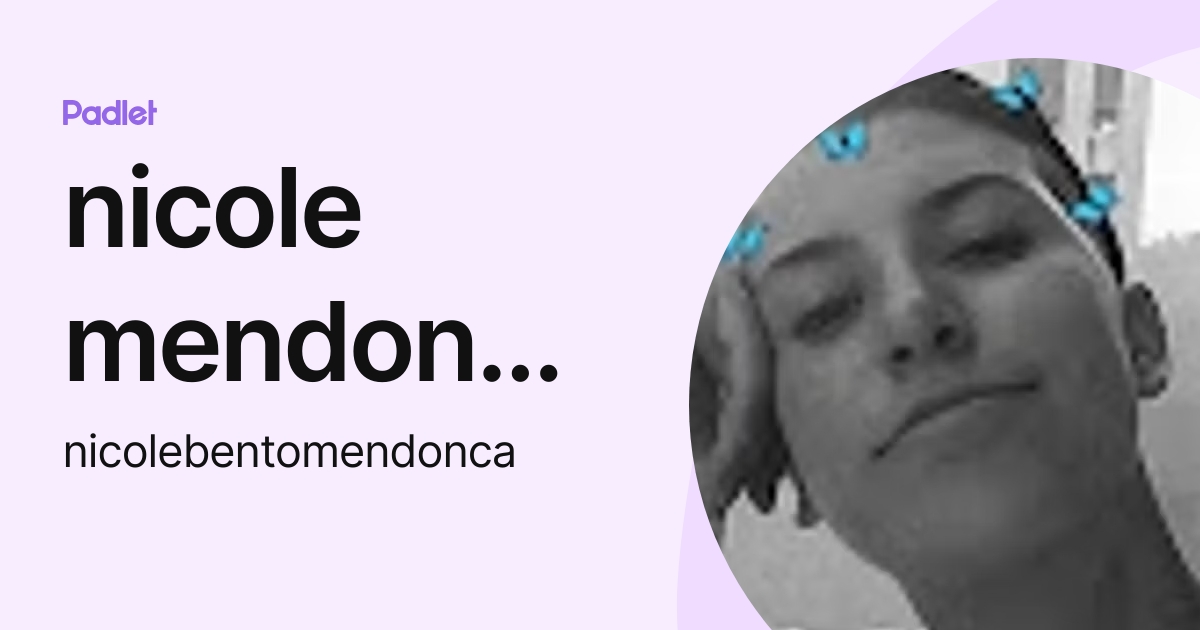 nicole mendonça bento (nicolebentomendonca) profile | Padlet