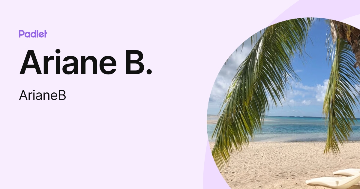 Ariane B. (ArianeB) profile | Padlet