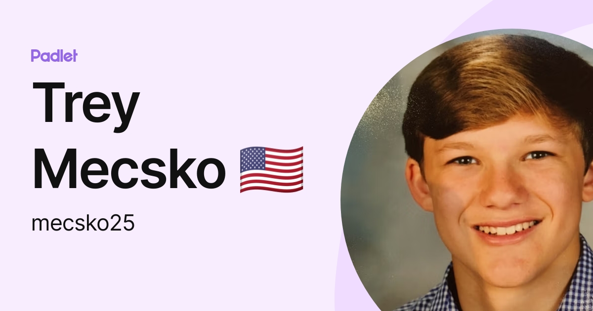 Trey Mecsko 🇺🇸 (mecsko25) profile | Padlet