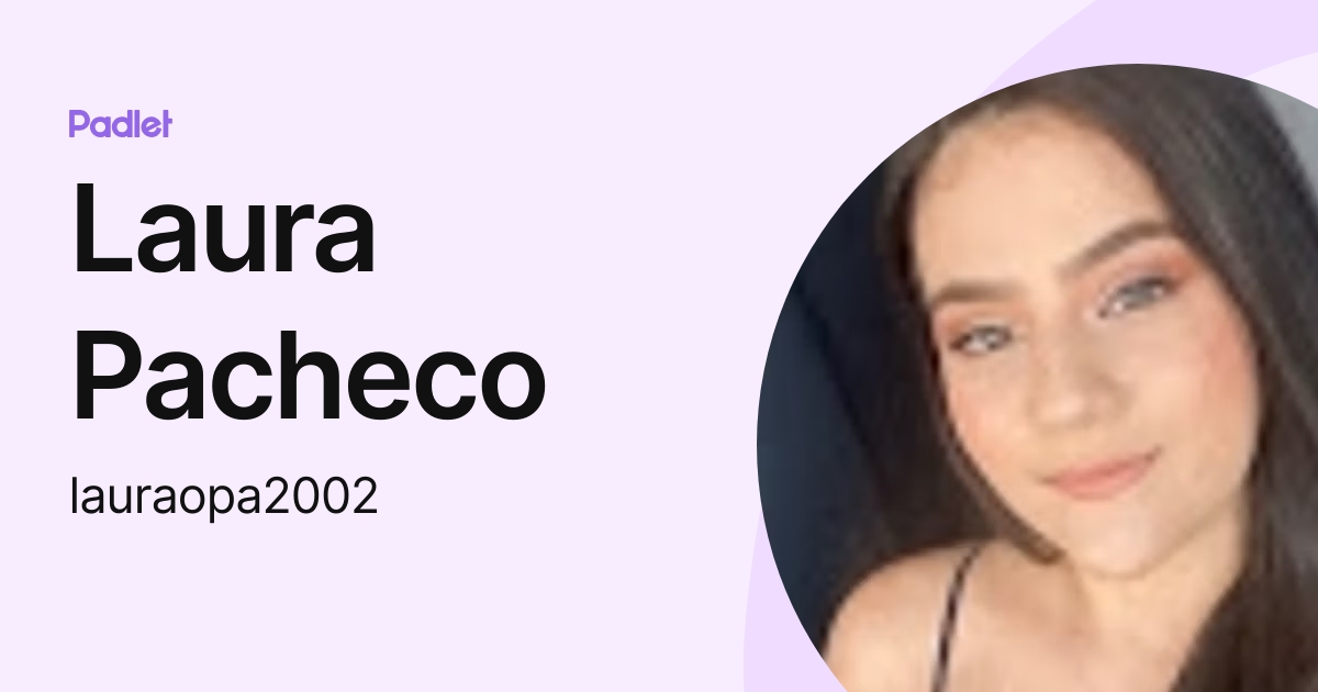 Laura Pacheco (lauraopa2002) profile | Padlet
