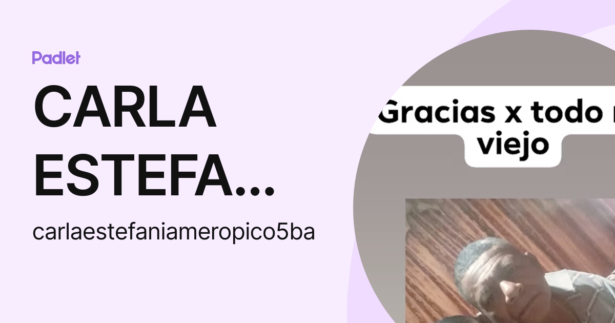 CARLA ESTEFANIA MERO PICO (carlaestefaniameropico5ba) profile | Padlet