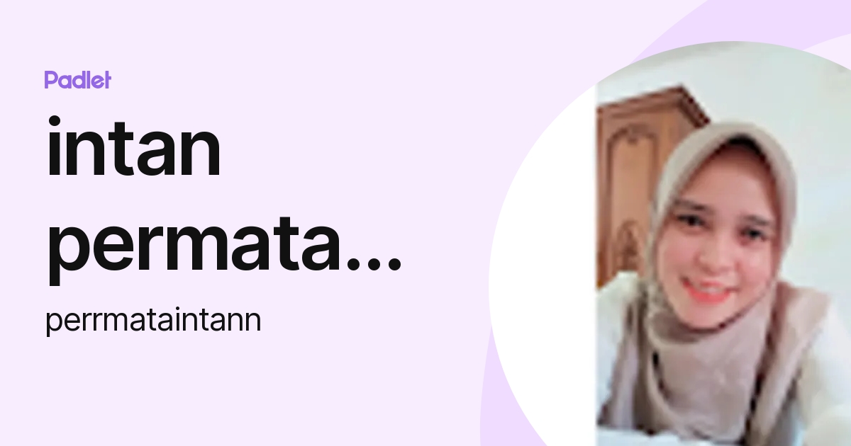 intan permatasari (perrmataintann) profile | Padlet