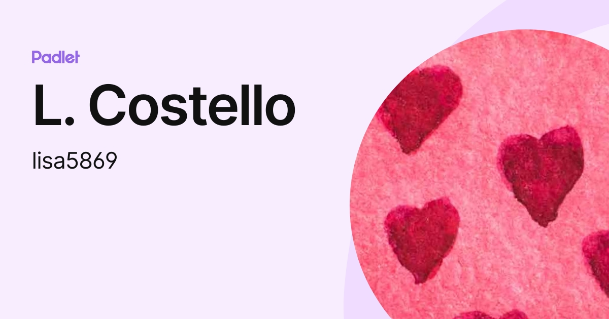 L. Costello (lisa5869) profile | Padlet